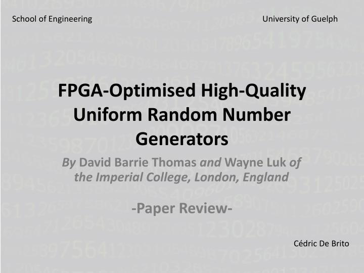 PPT - FPGA- Optimised High- Quality Uniform Random Number Generators ...