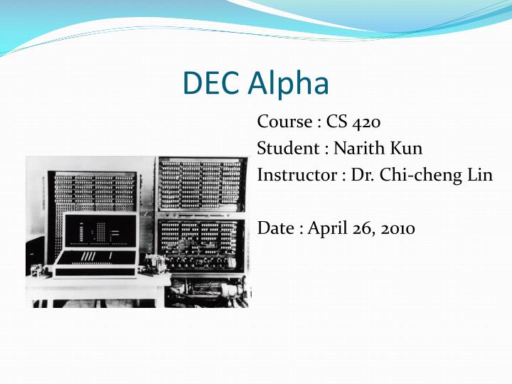 PPT - DEC Alpha PowerPoint Presentation, free download - ID:3369563