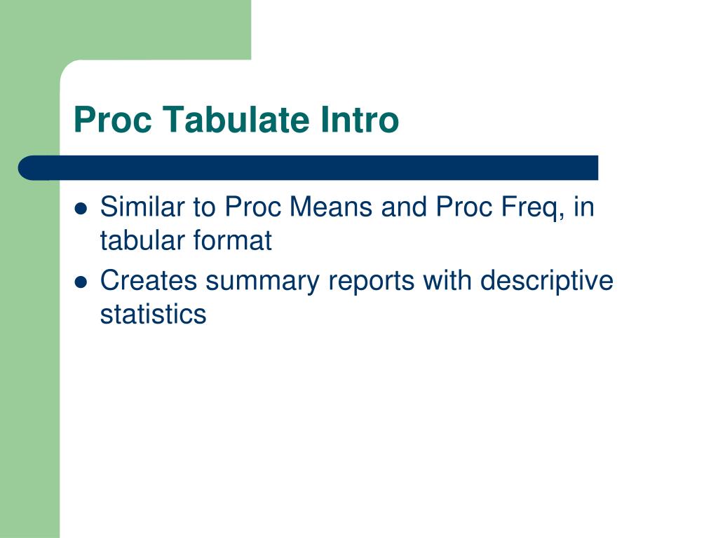 PPT - SAS PROC REPORT PROC TABULATE PowerPoint Presentation, free ... PPT - SAS PROC REPORT PROC TABULATE PowerPoint Presentation, free ...