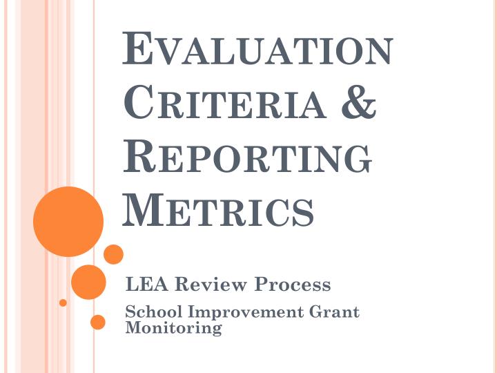 PPT - Evaluation Criteria & Reporting Metrics PowerPoint Presentation ...