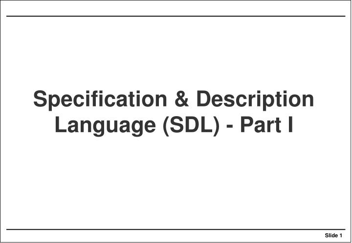 PPT - Specification & Description Language (SDL) - Part I PowerPoint ...
