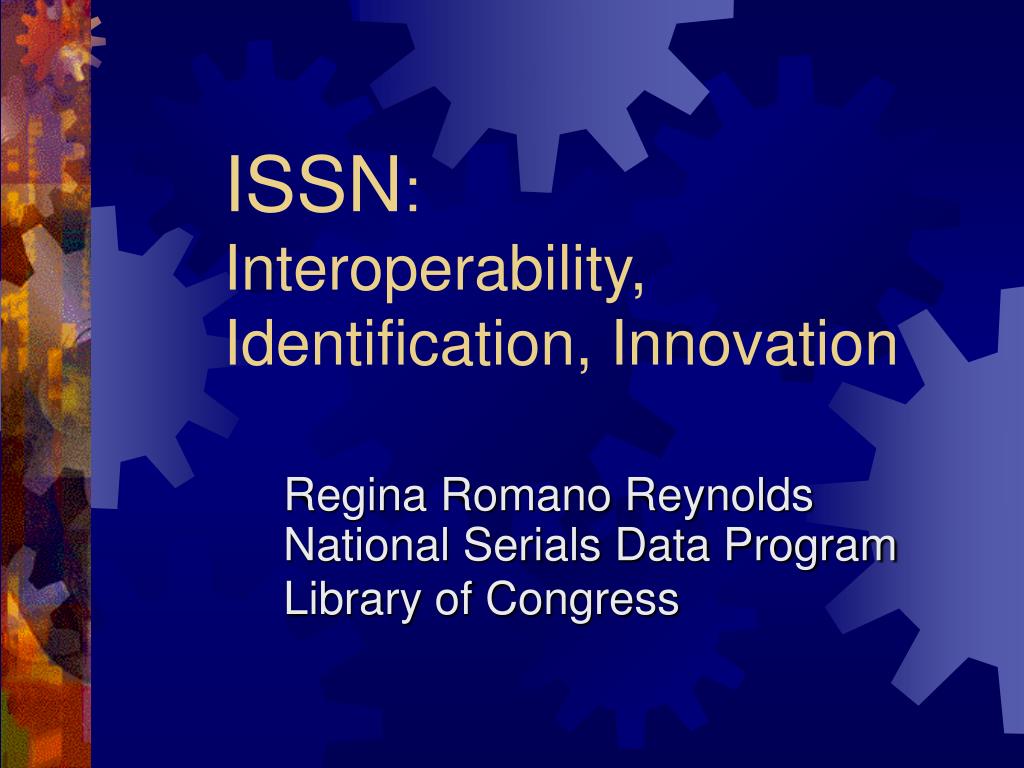 PPT - ISSN : Interoperability, Identification, Innovation PowerPoint ... PPT - ISSN : Interoperability, Identification, Innovation PowerPoint ...