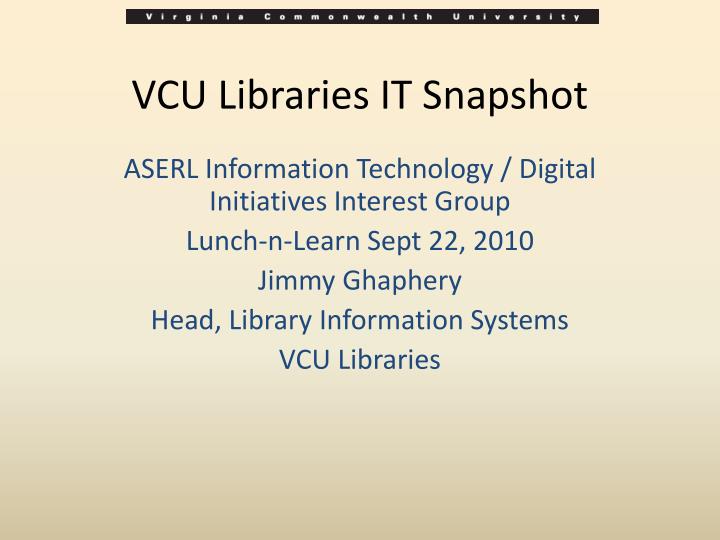 PPT - VCU Libraries IT Snapshot PowerPoint Presentation, free download ...