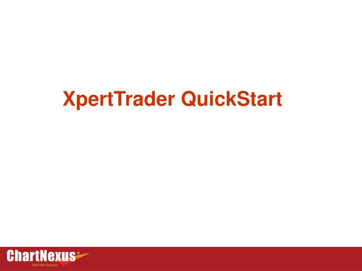PPT - XpertTrader QuickStart PowerPoint Presentation, free download ...