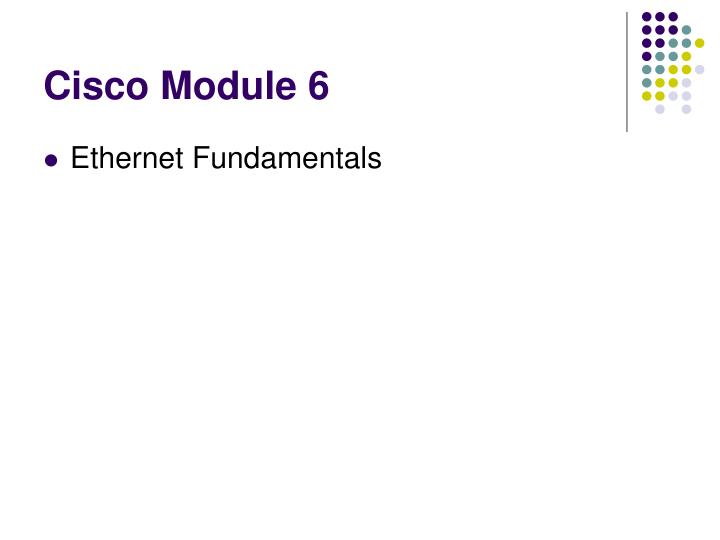 PPT - Cisco Module 6 PowerPoint Presentation, free download - ID:3372132