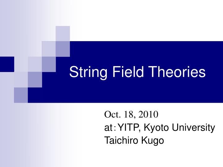PPT - String Field Theories PowerPoint Presentation, free download - ID ...