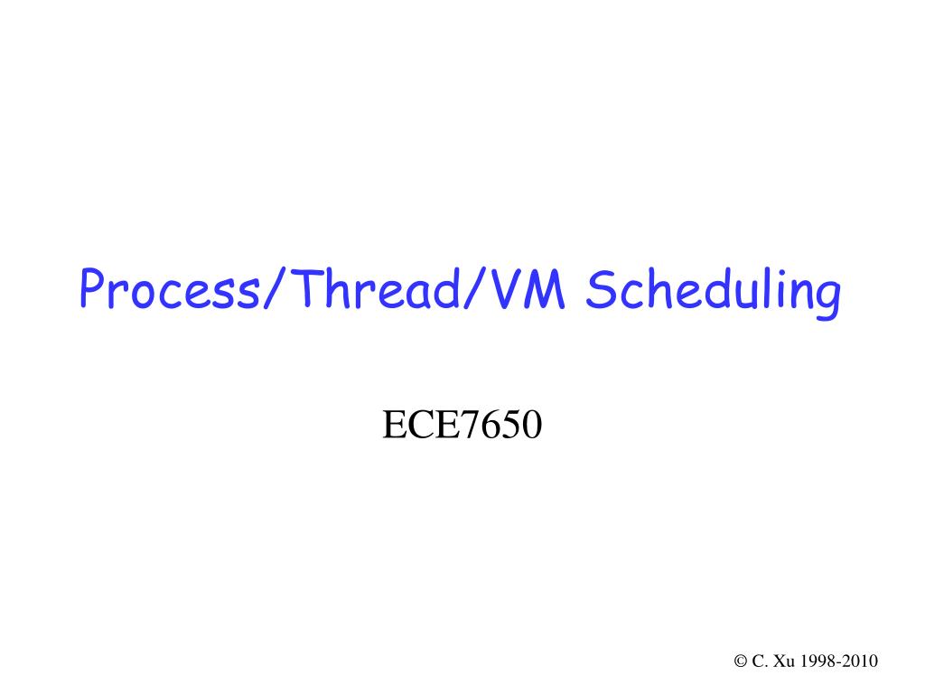 PPT - Process/Thread/VM Scheduling PowerPoint Presentation, free ... PPT - Process/Thread/VM Scheduling PowerPoint Presentation, free ...