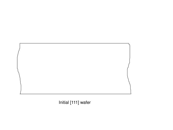 PPT - Initial [111] wafer PowerPoint Presentation, free download - ID ...