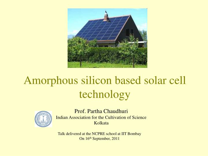 PPT - Amorphous silicon based solar cell technology PowerPoint ...