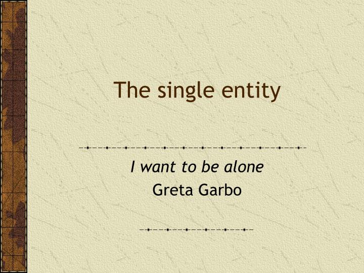 PPT - The single entity PowerPoint Presentation, free download - ID:3373552