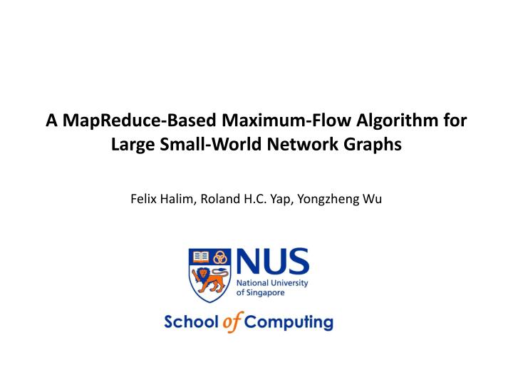 Ppt A Mapreduce Based Maximum Flow Algorithm For Large Small World