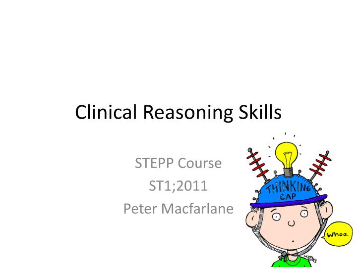 PPT - Clinical Reasoning Skills PowerPoint Presentation, free download ...