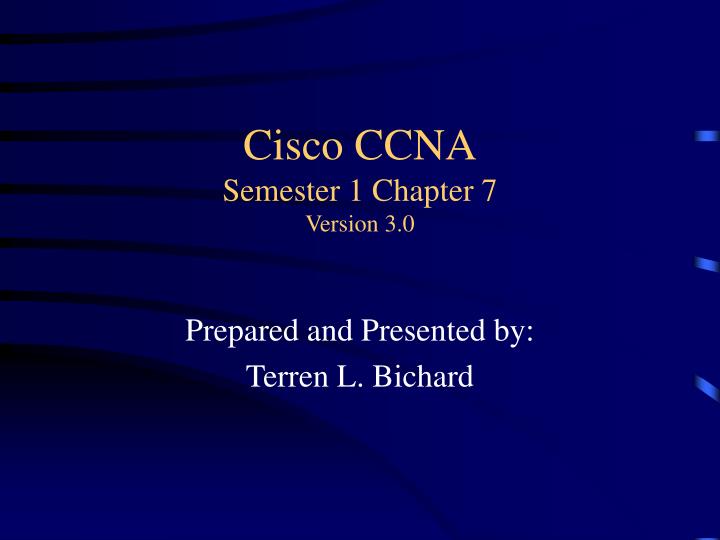 PPT - Cisco CCNA Semester 1 Chapter 7 Version 3.0 PowerPoint ...