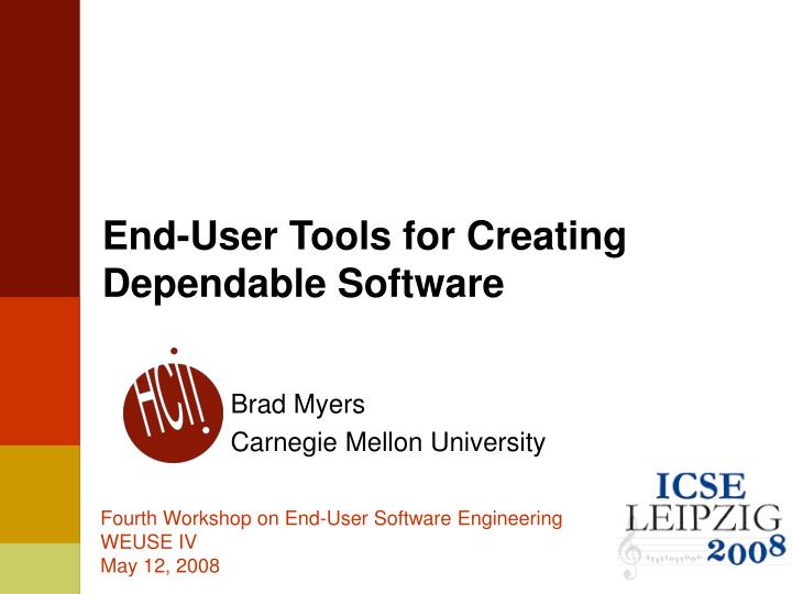 PPT - End-User Tools for Creating Dependable Software PowerPoint ...