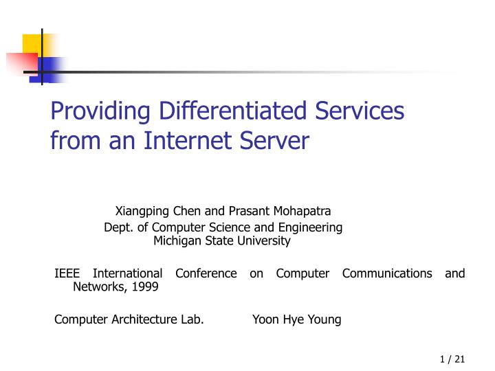 PPT - Providing Differentiated Services from an Internet Server ...