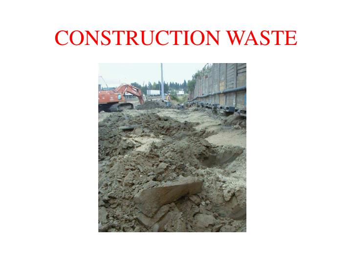 PPT - CONSTRUCTION WASTE PowerPoint Presentation, free download - ID ...