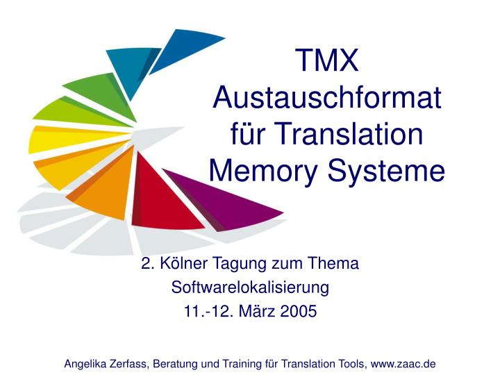 PPT - TMX Austauschformat für Translation Memory Systeme PowerPoint ...