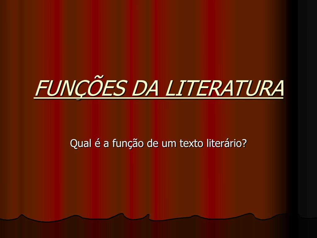 Ppt FunÇÕes Da Literatura Powerpoint Presentation Free Download Id