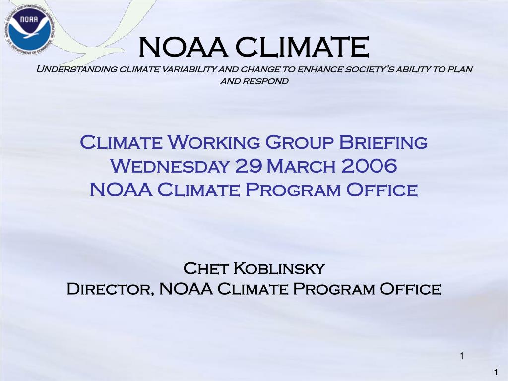 PPT - Climate Working Group Briefing Wednesday 29 March 2006 NOAA ...