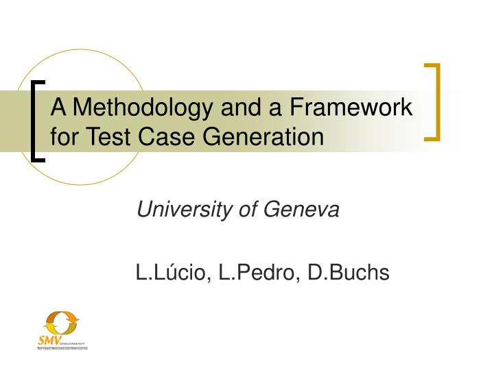 Ppt A Methodology And A Framework For Test Case Generation Powerpoint 1700