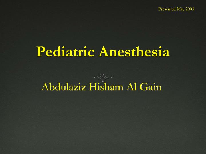 PPT - Pediatric Anesthesia PowerPoint Presentation, free download - ID ...