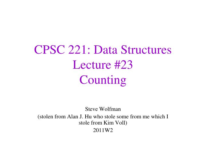 Ppt Cpsc 221 Data Structures Lecture 23 Counting Powerpoint 2680