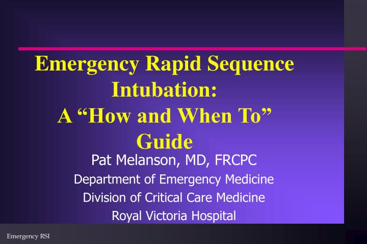 PPT - Emergency Rapid Sequence Intubation: A “How and When To” Guide ...