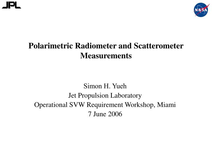 PPT - Polarimetric Radiometer and Scatterometer Measurements PowerPoint ...