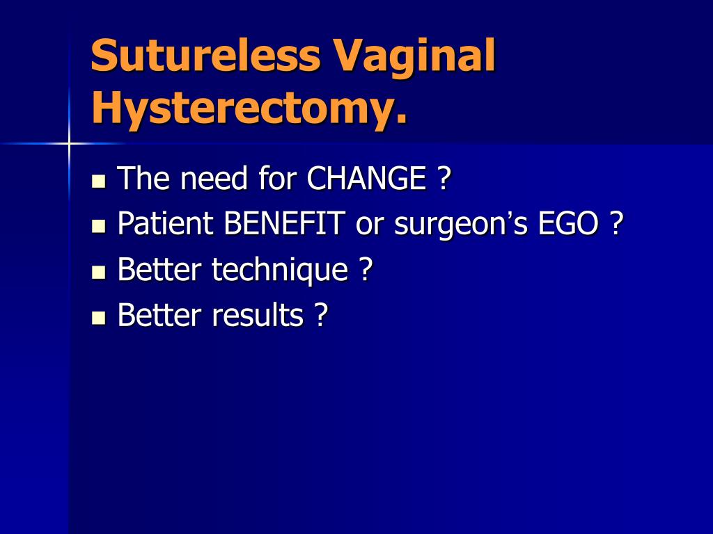 Ppt Sutureless Vaginal Hysterectomy An Update … Powerpoint