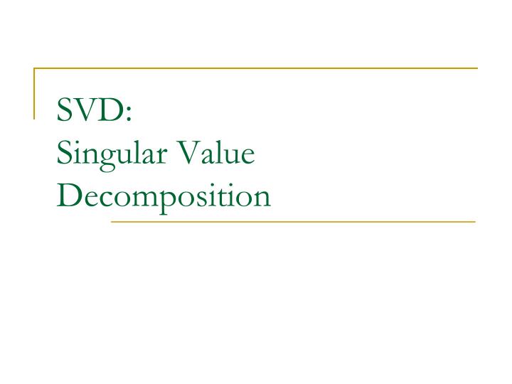 Ppt Svd Singular Value Decomposition Powerpoint Presentation Free