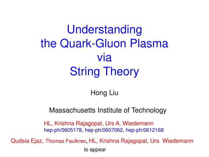 PPT - Understanding the Quark-Gluon Plasma via String Theory PowerPoint ...