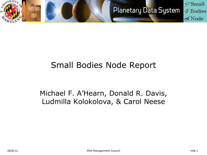 PPT - Small Bodies Node Report PowerPoint Presentation, free download - ID:3378237