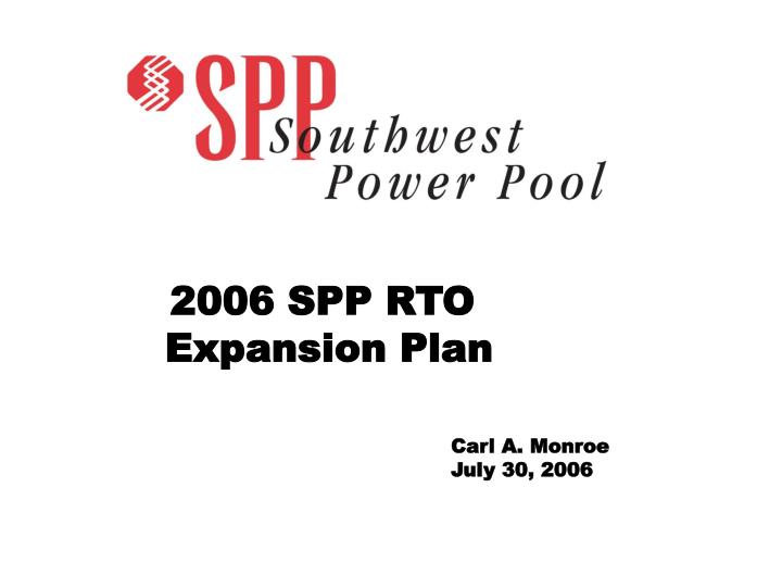 PPT - 2006 SPP RTO Expansion Plan PowerPoint Presentation, free ...