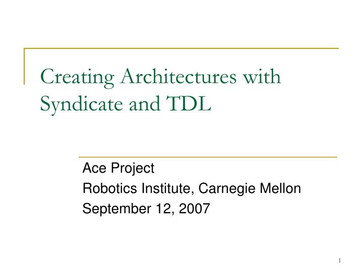PPT - Creating Architectures with Syndicate and TDL PowerPoint ...