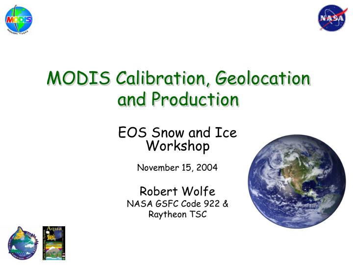 PPT - MODIS Calibration, Geolocation and Production PowerPoint ...