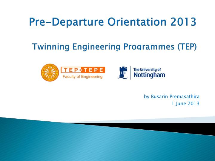 PPT - Pre-Departure Orientation 2013 Twinning Engineering Programmes (TEP) PowerPoint ...