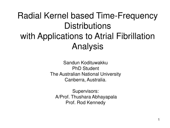 PPT - Radial Kernel based Time-Frequency Distributions with ...