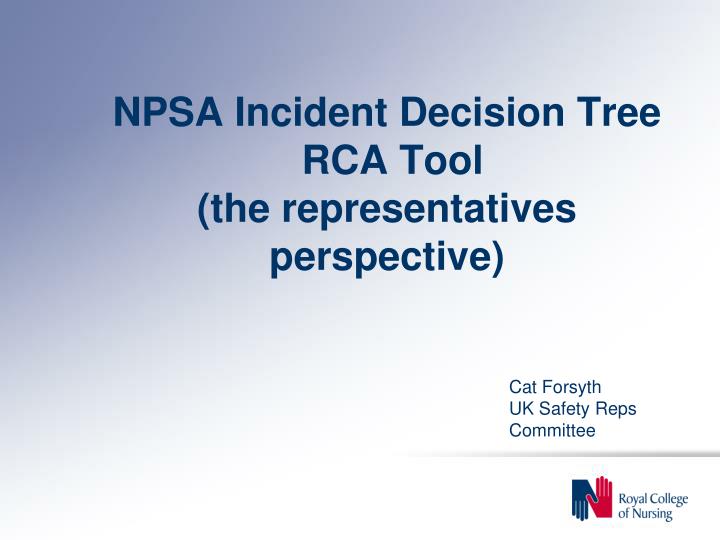 PPT - NPSA Incident Decision Tree RCA Tool (the representatives ...