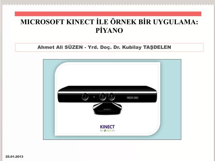 PPT - MICROSOFT KINECT İLE ÖRNEK BİR UYGULAMA: PİYANO PowerPoint Presentation - ID:3380712