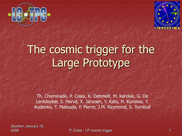 PPT - The cosmic trigger for the Large Prototype PowerPoint ...