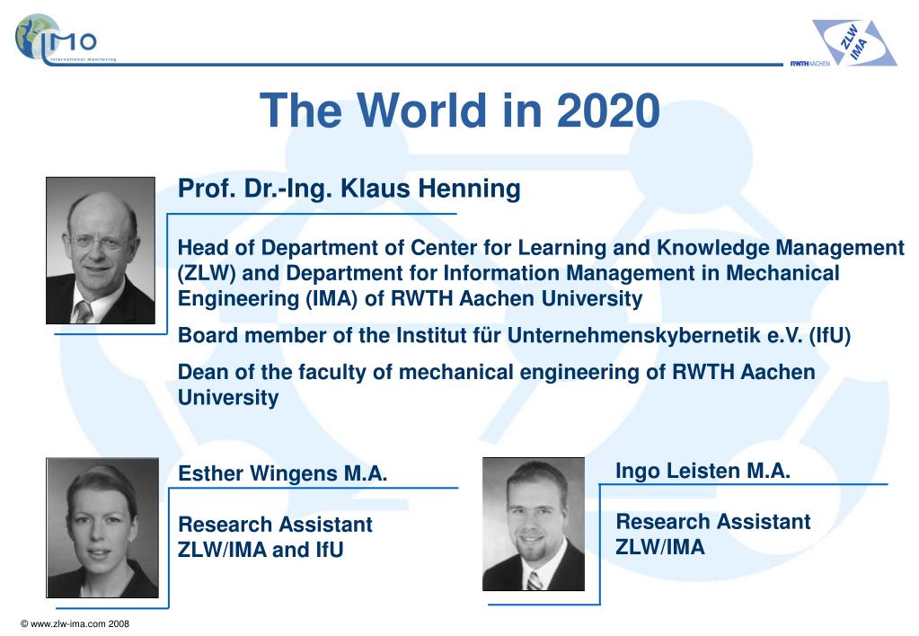 PPT - The World in 2020 Prof. Dr.-Ing. Klaus Henning Esther Wingens M.A ...