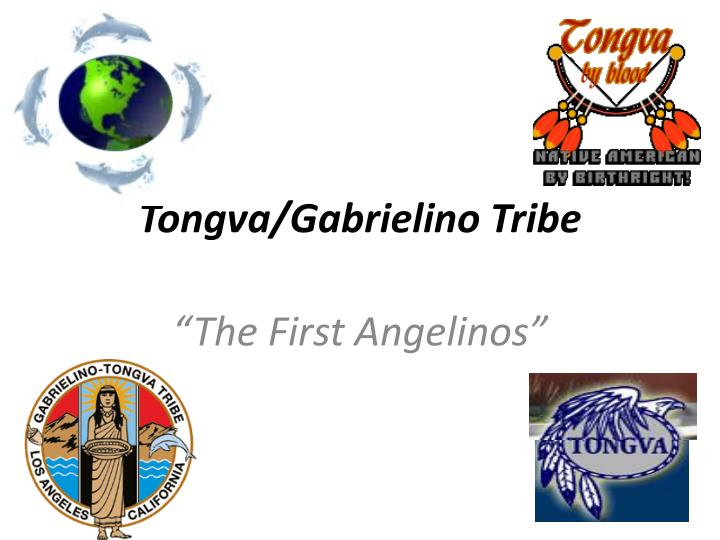 PPT - Tongva/Gabrielino Tribe PowerPoint Presentation, free download ...