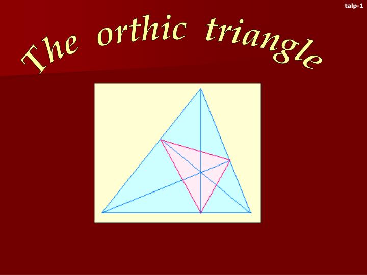 PPT - The orthic triangle PowerPoint Presentation, free download - ID ...