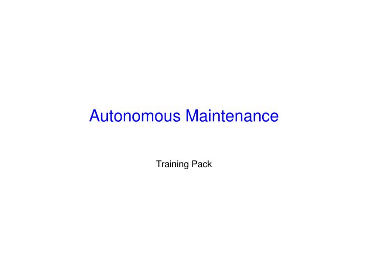 PPT - Autonomous Maintenance PowerPoint Presentation, free download ...