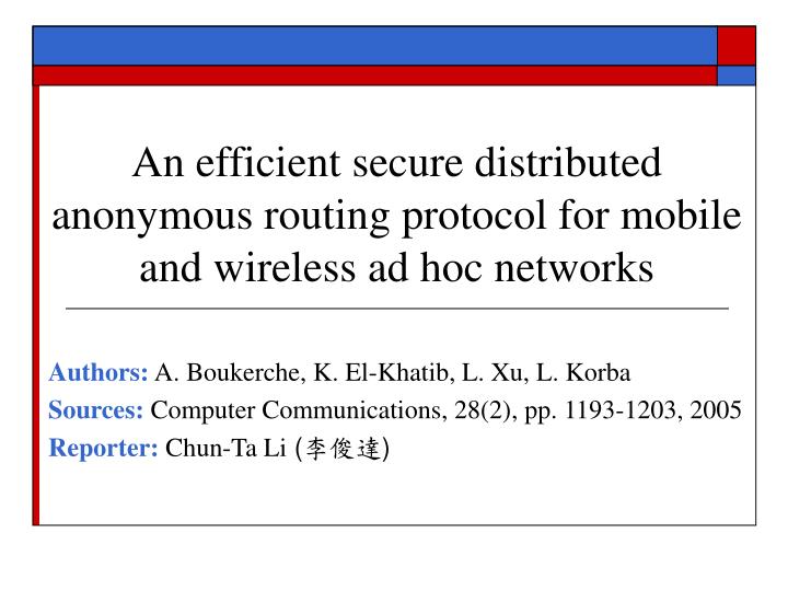 PPT - An efficient secure distributed anonymous routing protocol for ...