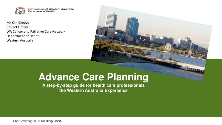 PPT - Advance Care Planning A step-by-step guide for health care ...