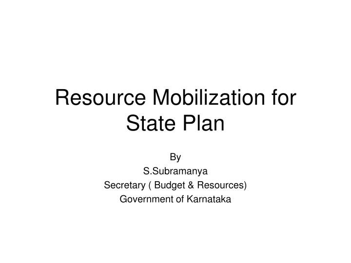 PPT - Resource Mobilization for State Plan PowerPoint Presentation ...