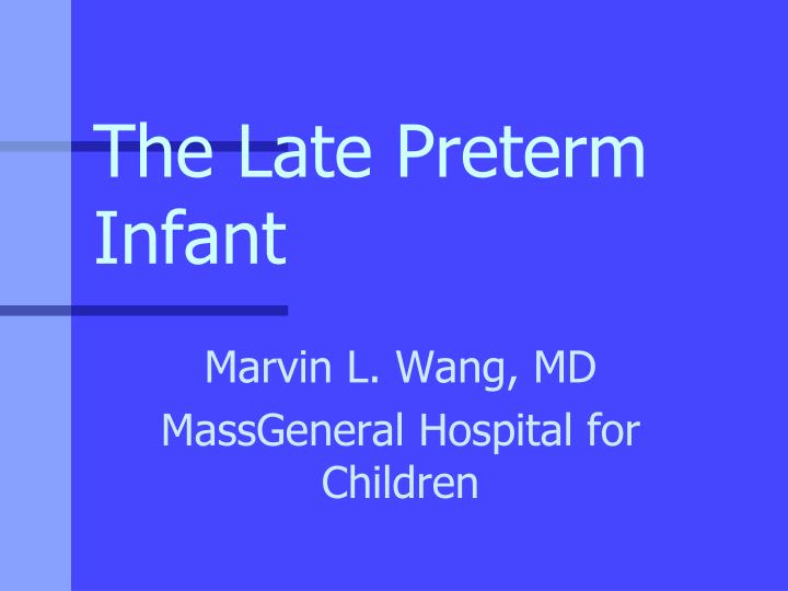 PPT - The Late Preterm Infant PowerPoint Presentation, free download ...