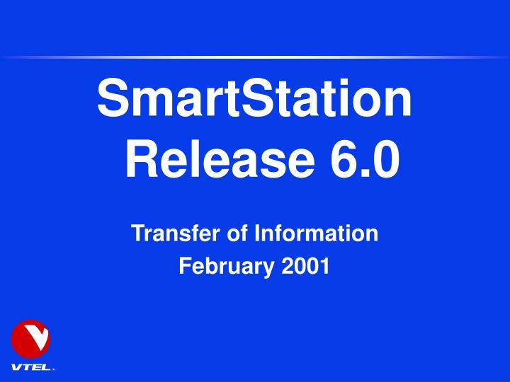 PPT - SmartStation Release 6.0 PowerPoint Presentation, free download - ID:3385254