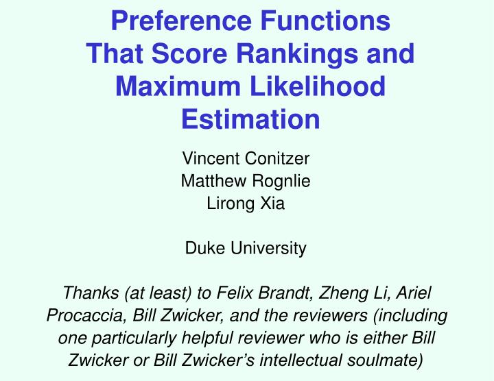 PPT - Preference Functions That Score Rankings and Maximum Likelihood ...